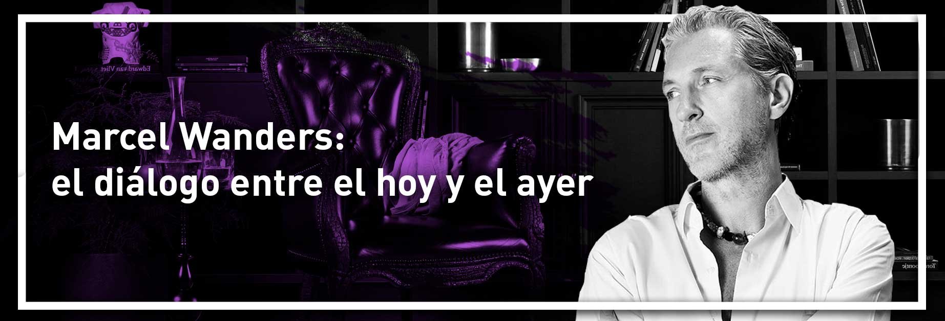 Marcel Wanders: el diálogo entre el hoy y el ayer